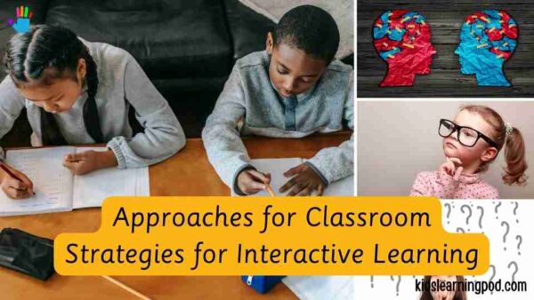 Best Classroom Strategies for Interactive Learning – Kids Learning Pod